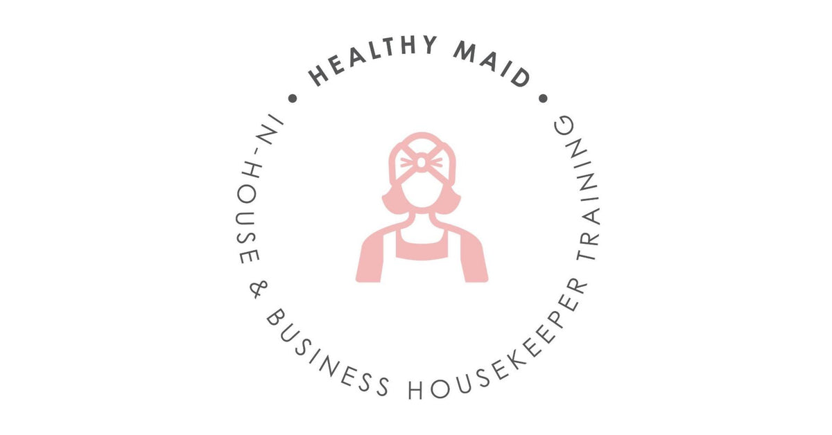 In-House & Business Housekeeper Training – Healthy Maid